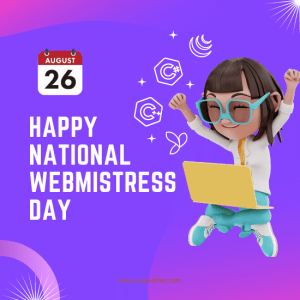 National Webmistress Day (Aug 26) Wishes - History, Activities, Female ...