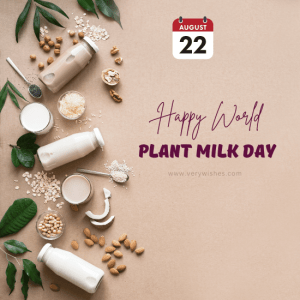 World Plant Milk Day (Aug 22) Wishes - History, Significance, Quick ...