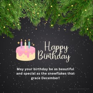355 Happy December Birthday Wishes - Winter Warm Greetings - Very Wishes